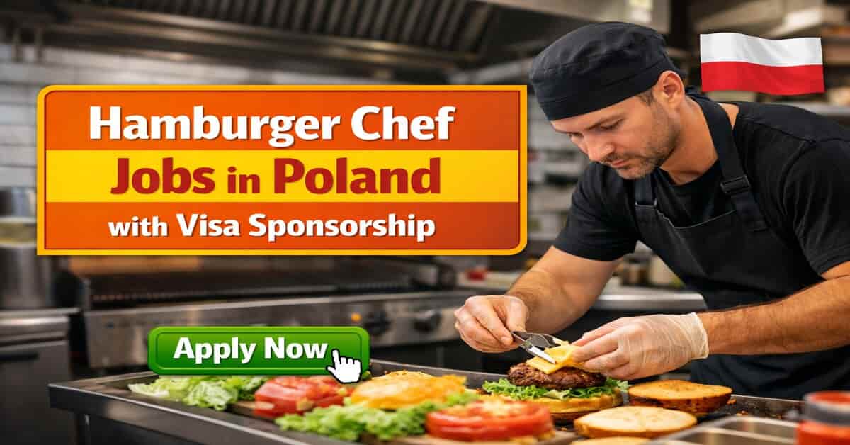 Hamburger Chef Jobs in Poland with Visa Sponsorship 2026